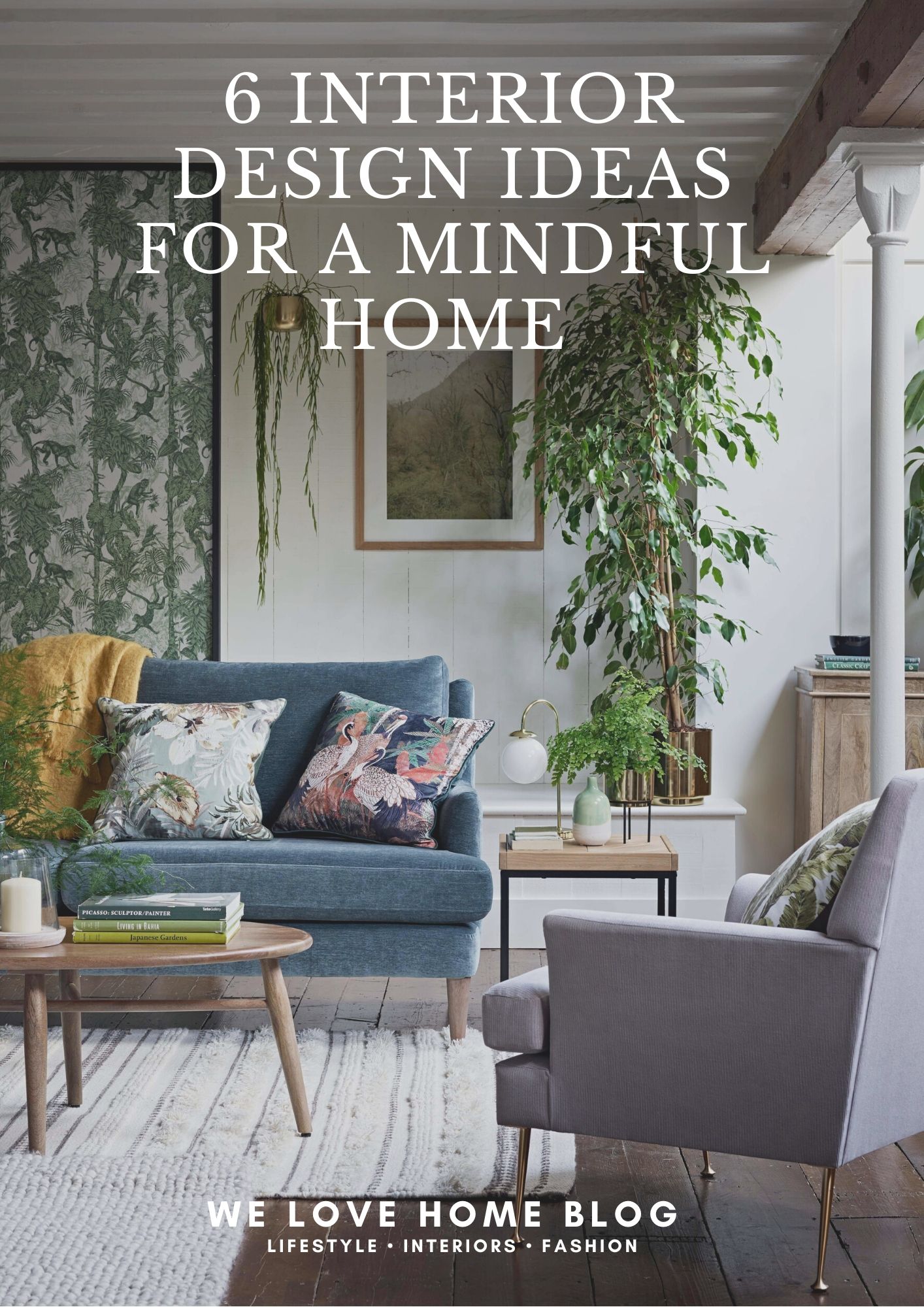 6 Interior Design Ideas To Create A More Mindful Home | Maxine Brady
