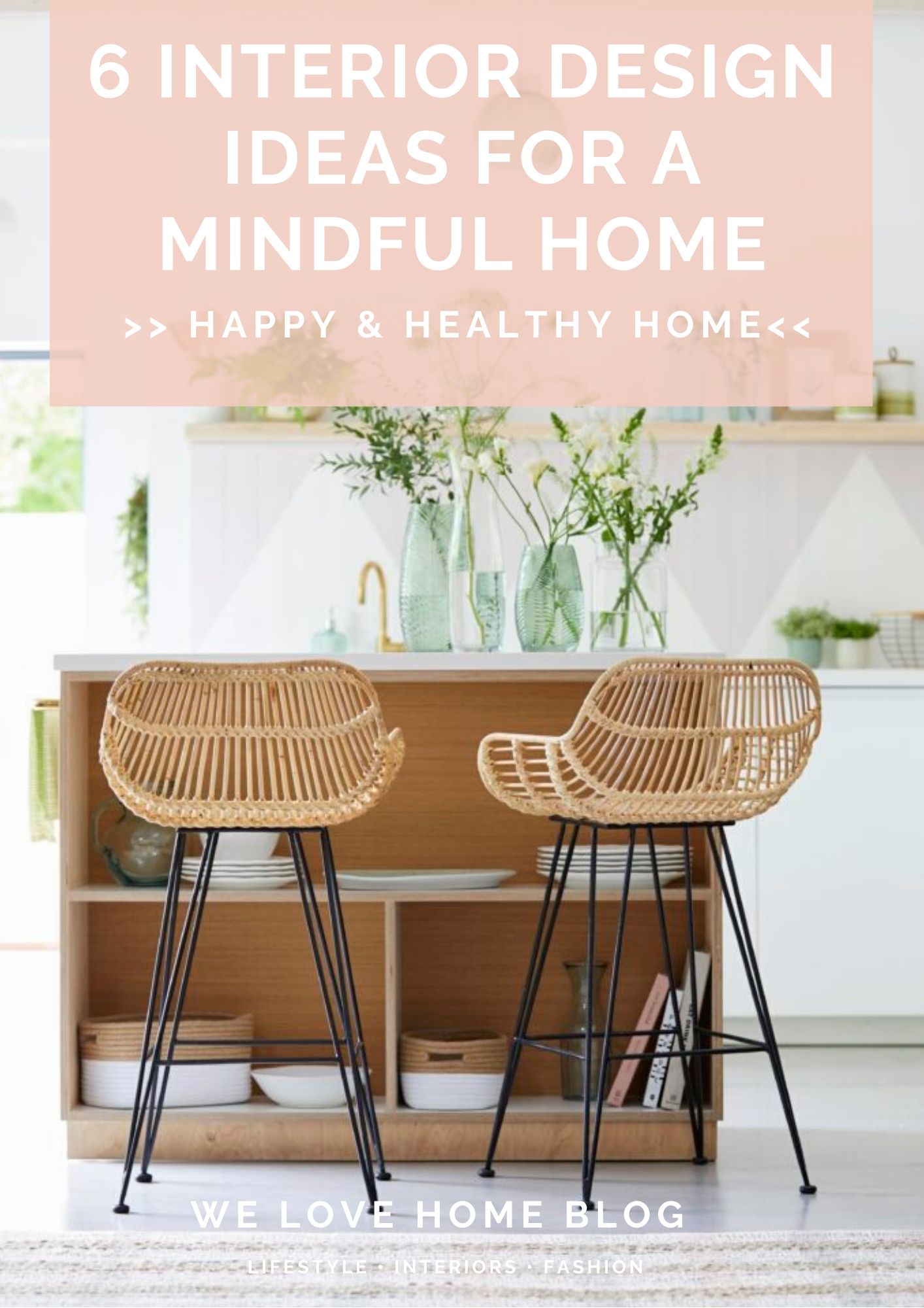 6 Interior Design Ideas To Create A More Mindful Home | Maxine Brady