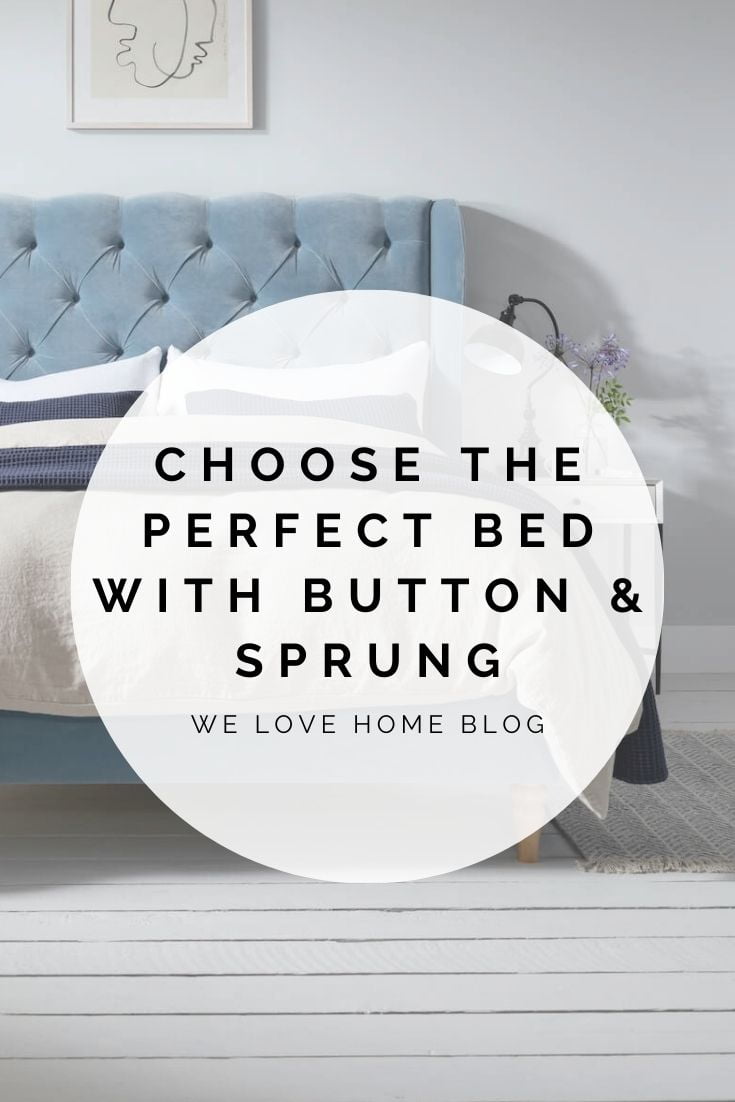 Choose The Perfect Bed with Button & Sprung | Maxine Brady