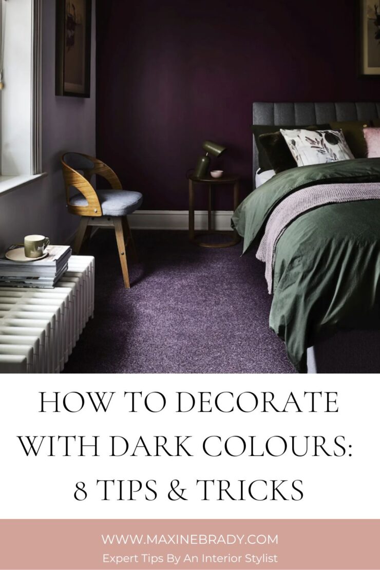 8 Expert Tips On How To Decorate With Dark Colours | Maxine Brady