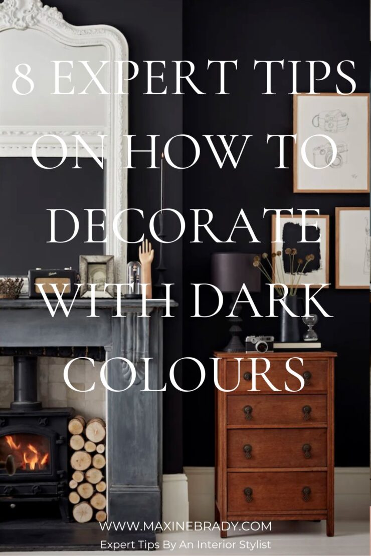 8 Expert Tips On How To Decorate With Dark Colours | Maxine Brady